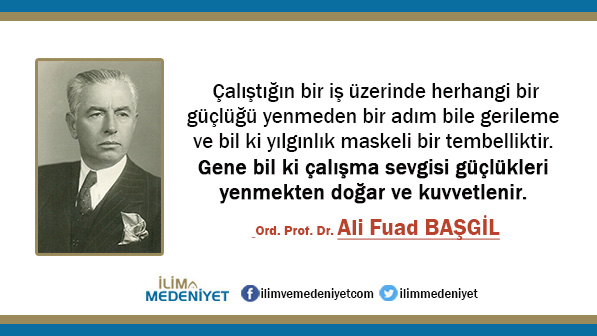ALİ FUAD BAŞGİL SÖZLERİ